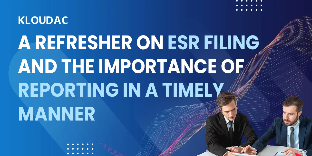 A refresher on ESR filing and the importance of reporting in a timely ...