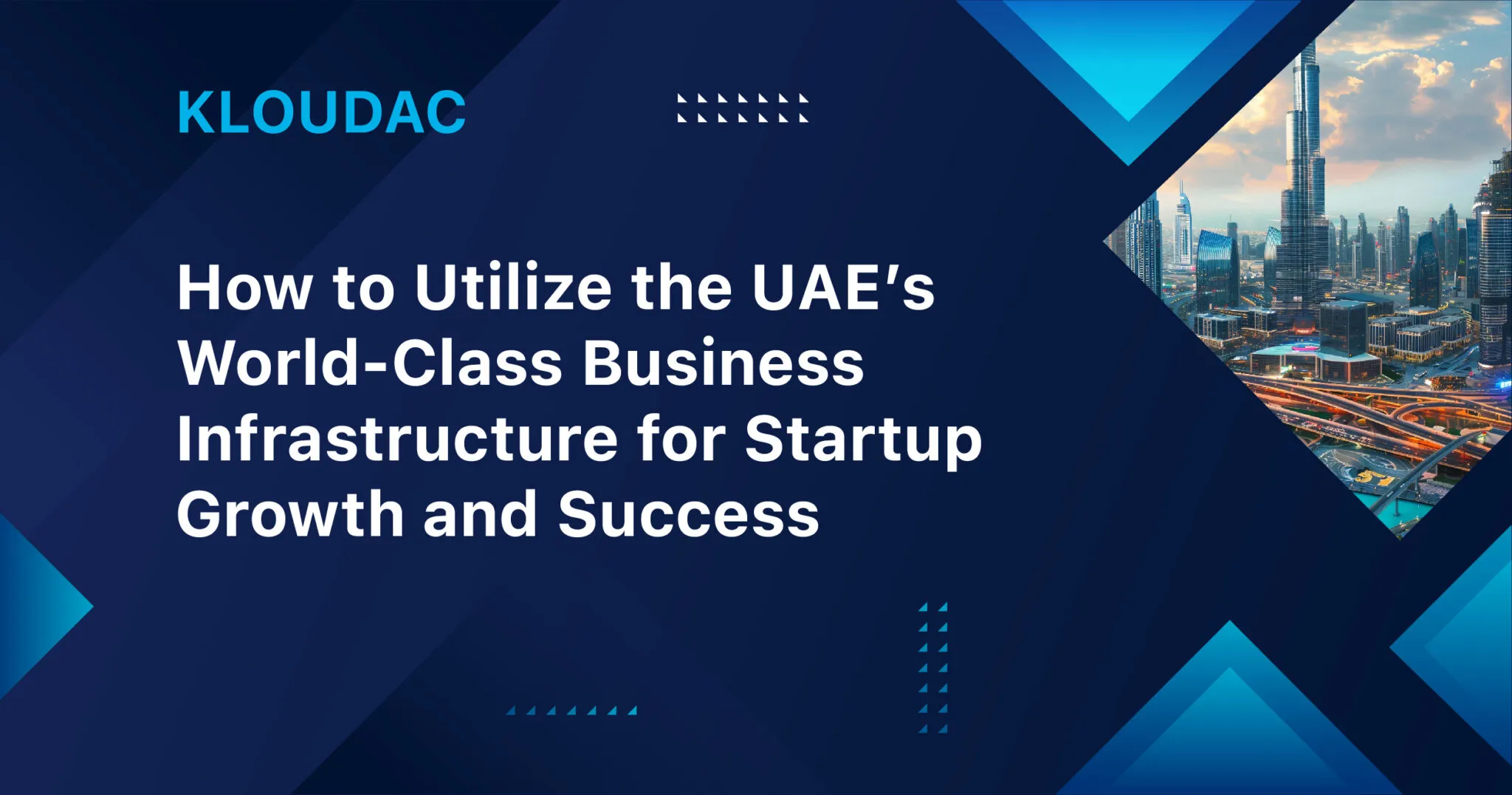 How to Utilize the UAE’s World-Class Business Infrastructure for ...