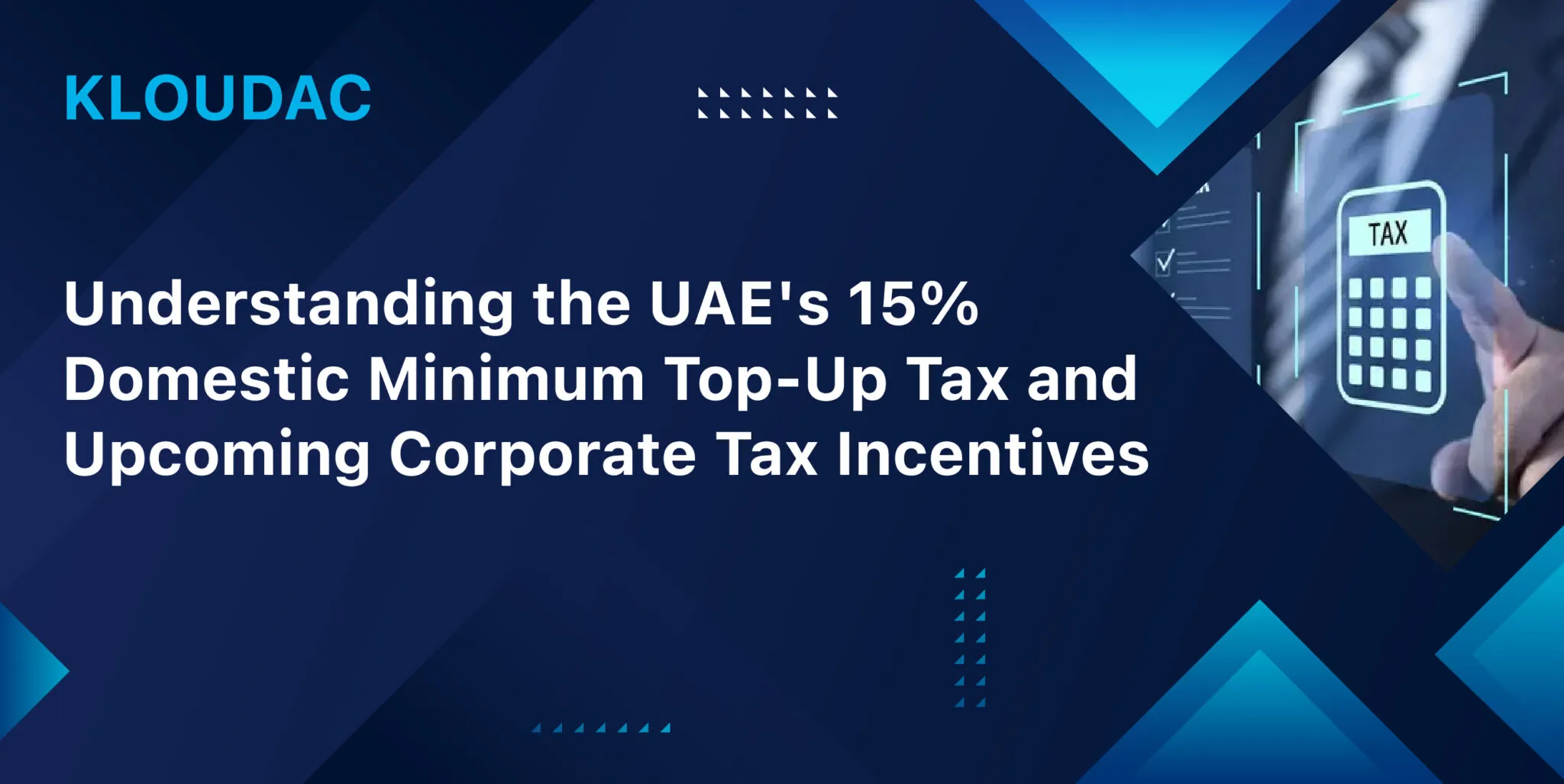 Top-Up Tax and Upcoming Corporate Tax Incentives - KLOUDAC