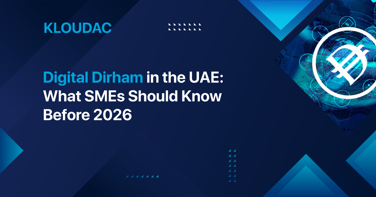 Digital Dirham in the UAE: What SMEs Should Know Before 2026 - Kloudac