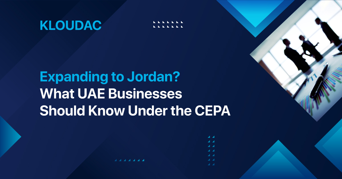 Expanding to Jordan? What UAE Businesses Should Know Under the CEPA ...