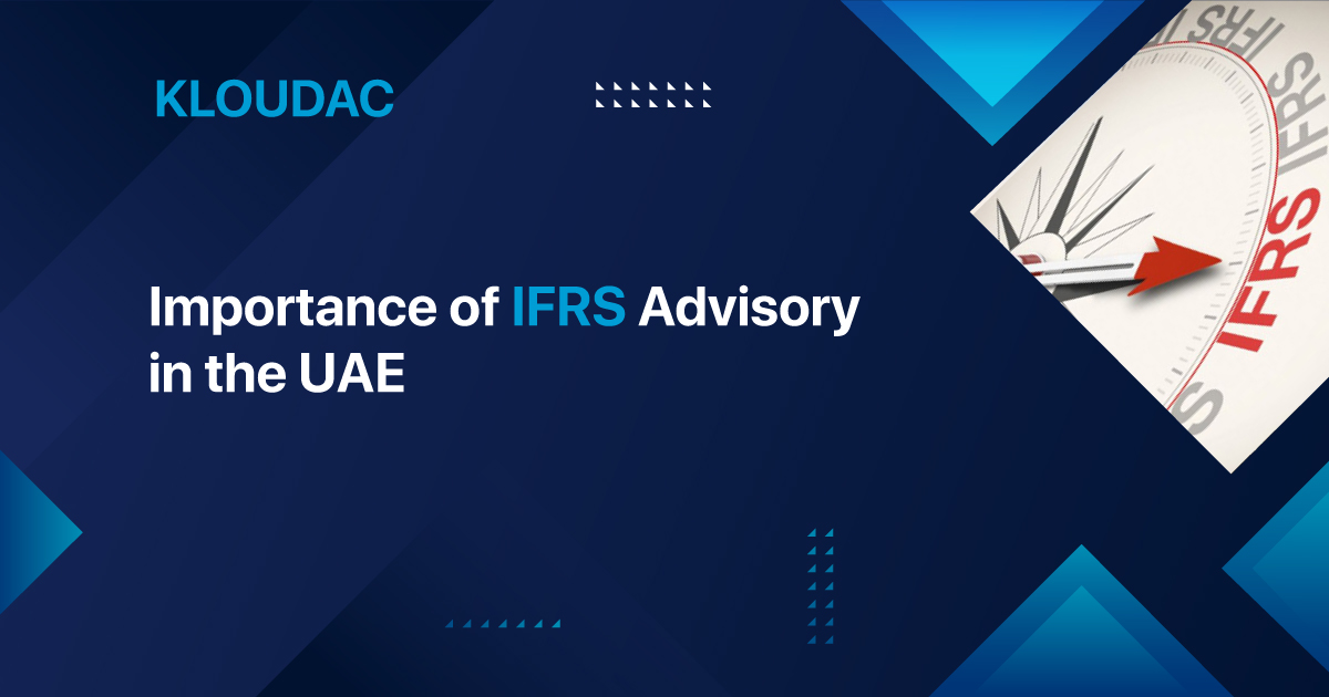 Importance of IFRS Advisory in the UAE - KLOUDAC